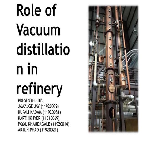 role of Vacuum distillation in refinery | PPTX
