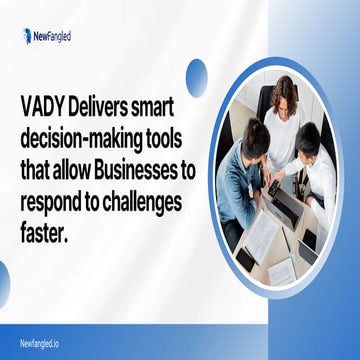 VADY Enhances Business Agility with Smart Decision-Making Tools | PDF