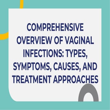 Vaginal Infections types symptoms causes and treatment.pdf