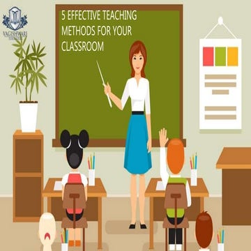5 Effective Teaching Methods for Your Classroom - Vagishwari World ...