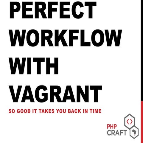 Perfect workflow with vagrant | PPT