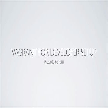 Vagrant for developer setup | PPT
