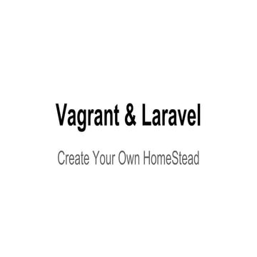 Techtalk 69 How To Setup And Run Laravel Apps Inside Vagrant Ppt