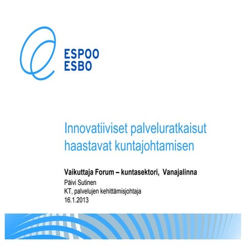 Innovatiiviset palveluratkaisut haastavat kuntajohtamisen | PPT