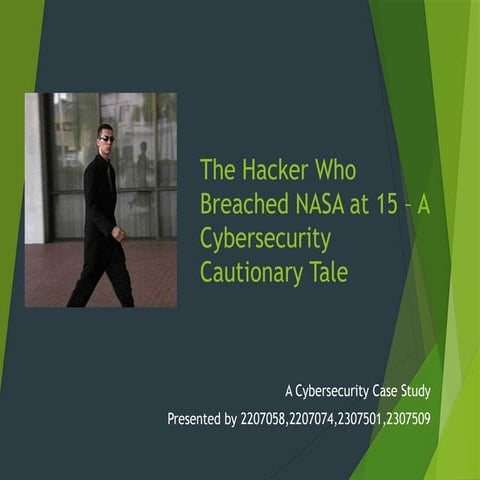 The Hacker Who Breached NASA at 15 – A Cybersecurity Cautionary Tale | PPT