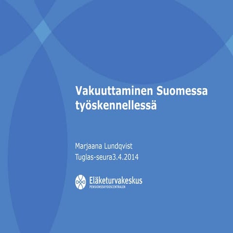 Vakuuttaminen Suomessa työskennellessä | PPT