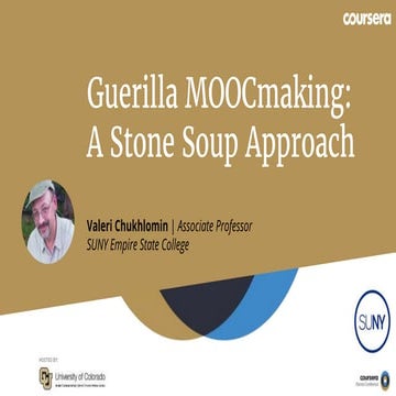Guerilla MOOCmaking: A Stone Soup Approach by Valeri Chukhlomin | PPTX