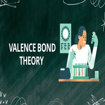 VALENCE BOND THEORY CHEMISTRY CLASS 11 TOPIC.pptx