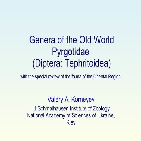Valery Korneyev. 2008. Genera of the Old World Pyrgotidae | PPT