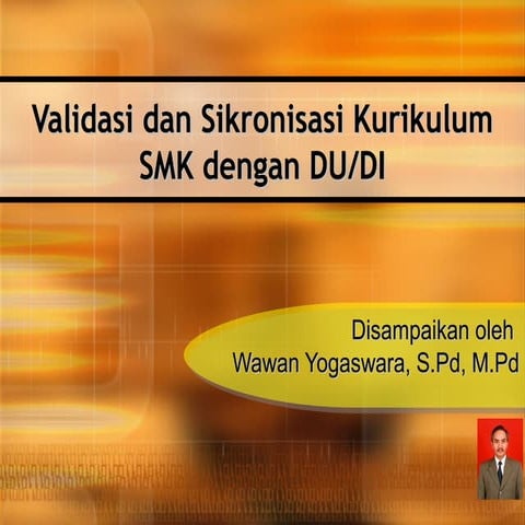 Validasi dan sinkronisasi kurikuklum smk | PPT