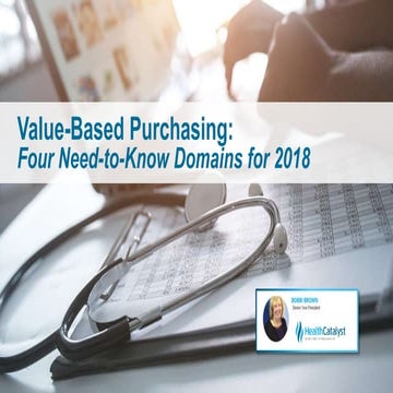 Value-Based Purchasing: Four Need-to-Know Domains for 2018 | PPTX