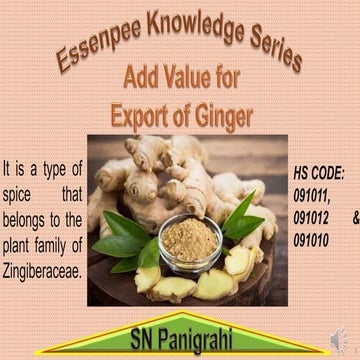 #Add Value for Export of Ginger# By SN Panigrahi | PPTX