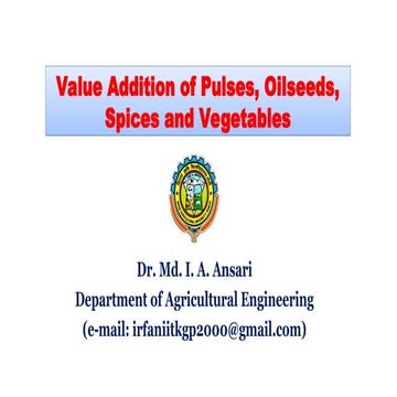 Value Addition of Pulses, Oilseeds, Spices and Vegetables.ppt
