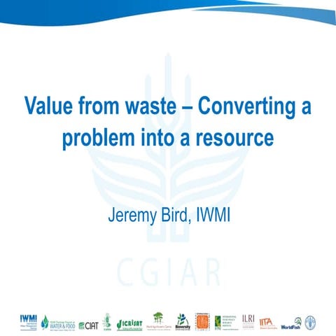 Value from waste – converting a problem into a resource | PPT