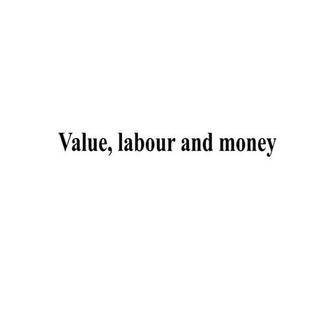 Value, labour and money.pptx notes on economic sociology | PPTX