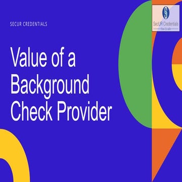 Value of a background check provider for employee screening | PPTX