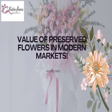 Value of preserved flowers in modern markets!.pptx