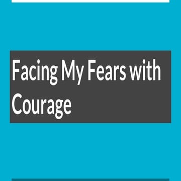 Values - Facing My Fears with Courage | PPTX