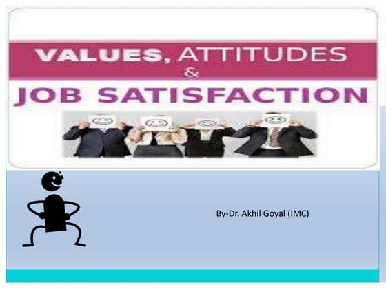 Attitudes and Job Satisfaction - Organizational Behavior | PPT