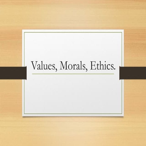 Values, morals, and ethics in daily life | PPT