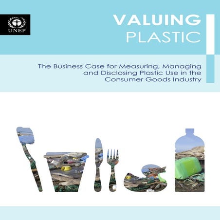 Valuing Plastic: The Business Case for Measuring, Managing, and ...
