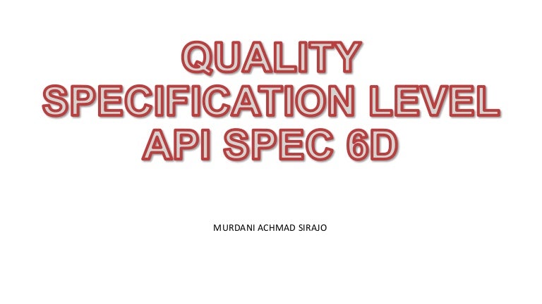 Api Specification 6d Quality Specification Level Qsl