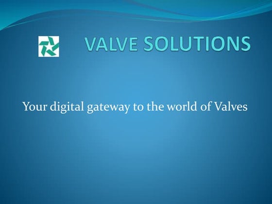 Valve solutions