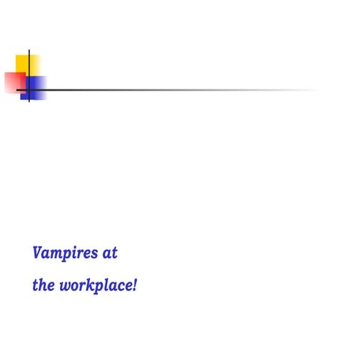 Vampires at work place | PPT