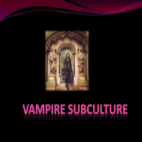 Vampire subculture | PPTX