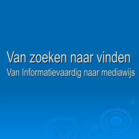 Van Zoeken Naar Vinden | PPT | Search | Internet