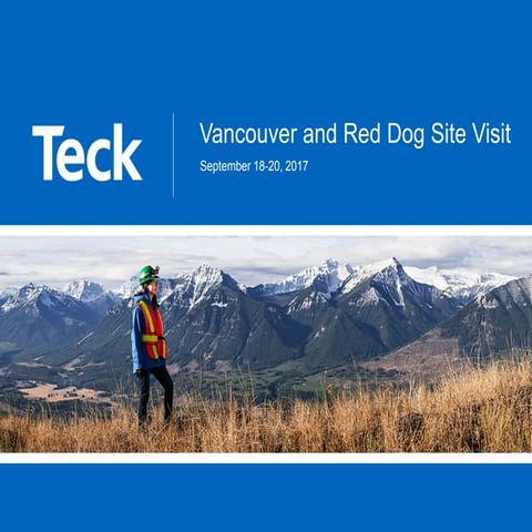 Teck Vancouver and Red Dog Analyst Visit | PDF