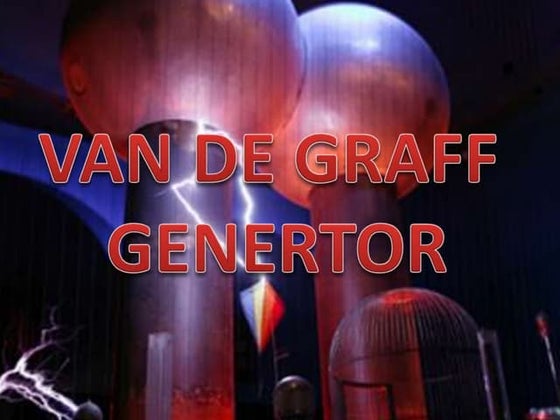 Van de Graaff generator by ahmad zahid | PPTX | Physics | Science