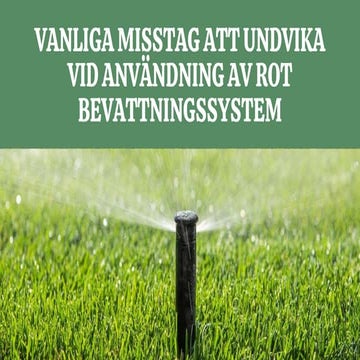 Vanliga Misstag Att Undvika Vid Användning Av Rot Bevattningssystem | PPT