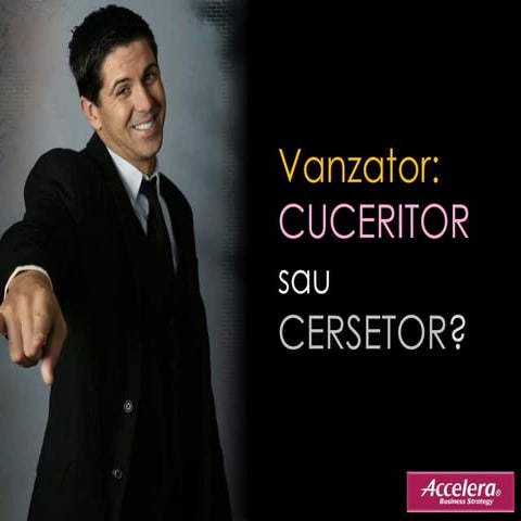 VANZATOR CUCERITOR sau CERSETOR Accelera | PPT