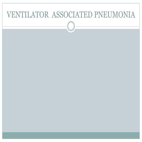 Ventilator associated pneumonia VAP | PPTX