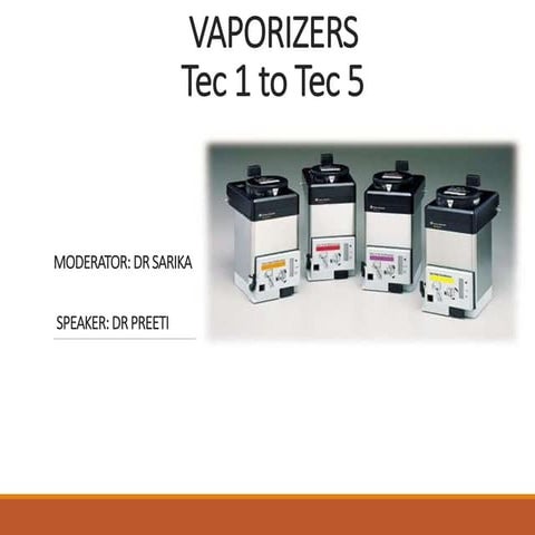 anaesthesia Vaporizers tec1 to tec5 | PPTX