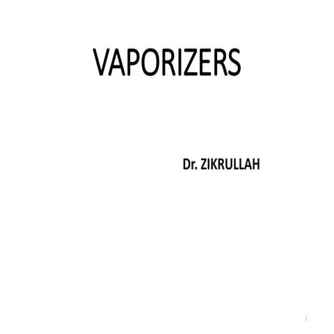 Vaporizers types and its working mechanisms | PPT