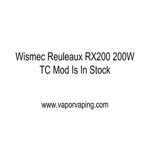 Wismec Reuleaux RX200 200W TC Mod Is In Stock For $49.99 With Free ...