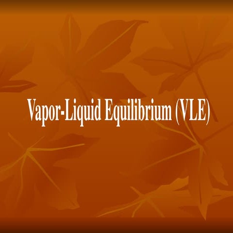 Vapour Liquid Equilibrium lecture - Copy.ppt