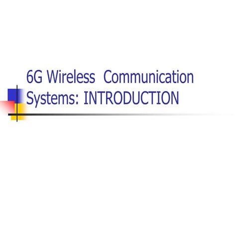 6G Wireless Communication Systems: INTRODUCTION | PPT