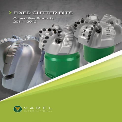 Varel Fixed Cutter Drill Bits 2011 2012 | PDF