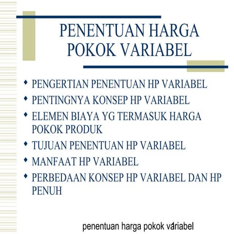 Variabe costing (PENENTUAN HARGA POKOK VARIABEL) | PPT