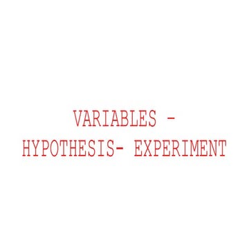 VARIABLES – HYPOTHESIS- EXPERIMENT power point presentation | PPTX