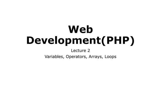 Variables, Operators, Arrays, Loops (lecture 2).pptx Variables, Operators, Arrays, Loops (lecture 2).pptx