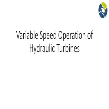 Variable Speed Operation Of Hydraulic Turbines Ppt