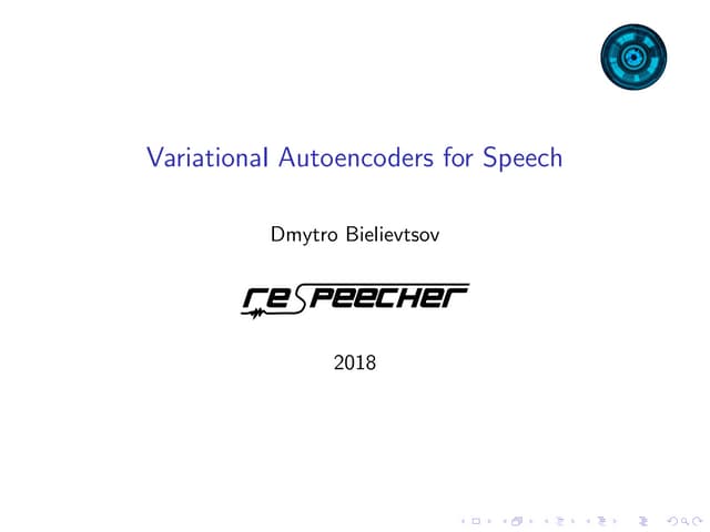 Variational Autoencoders For Speech Processing Dbielievtsov Dataconf