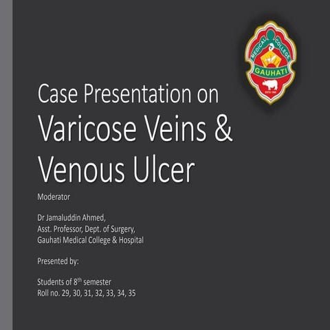 Case study on Varicose Veins & Venous Ulcers | PPTX