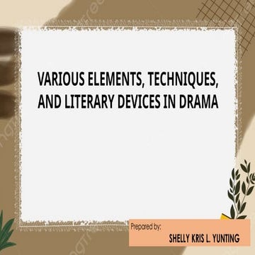 VARIOUS ELEMENTS, TECHNIQUES, AND LITERARY DEVICES IN DRAMA.pptx