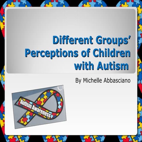 Various groups’ perceptions of children with autism | PPT