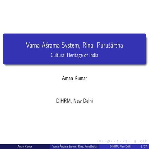 Varna-A´srama System, Rina, Puru´s¯artha ¯ Cultural Heritage of India ...